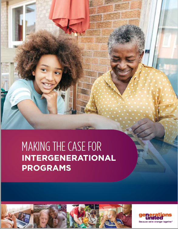 Making the Case for Intergenerational Programs - Generations United
