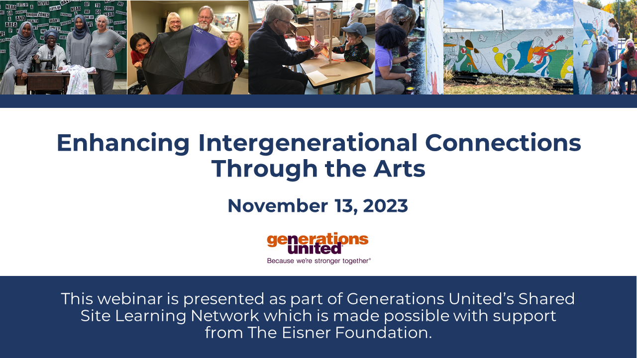 Enhancing Intergenerational Connections Through the Arts Webinar 11.13. ...